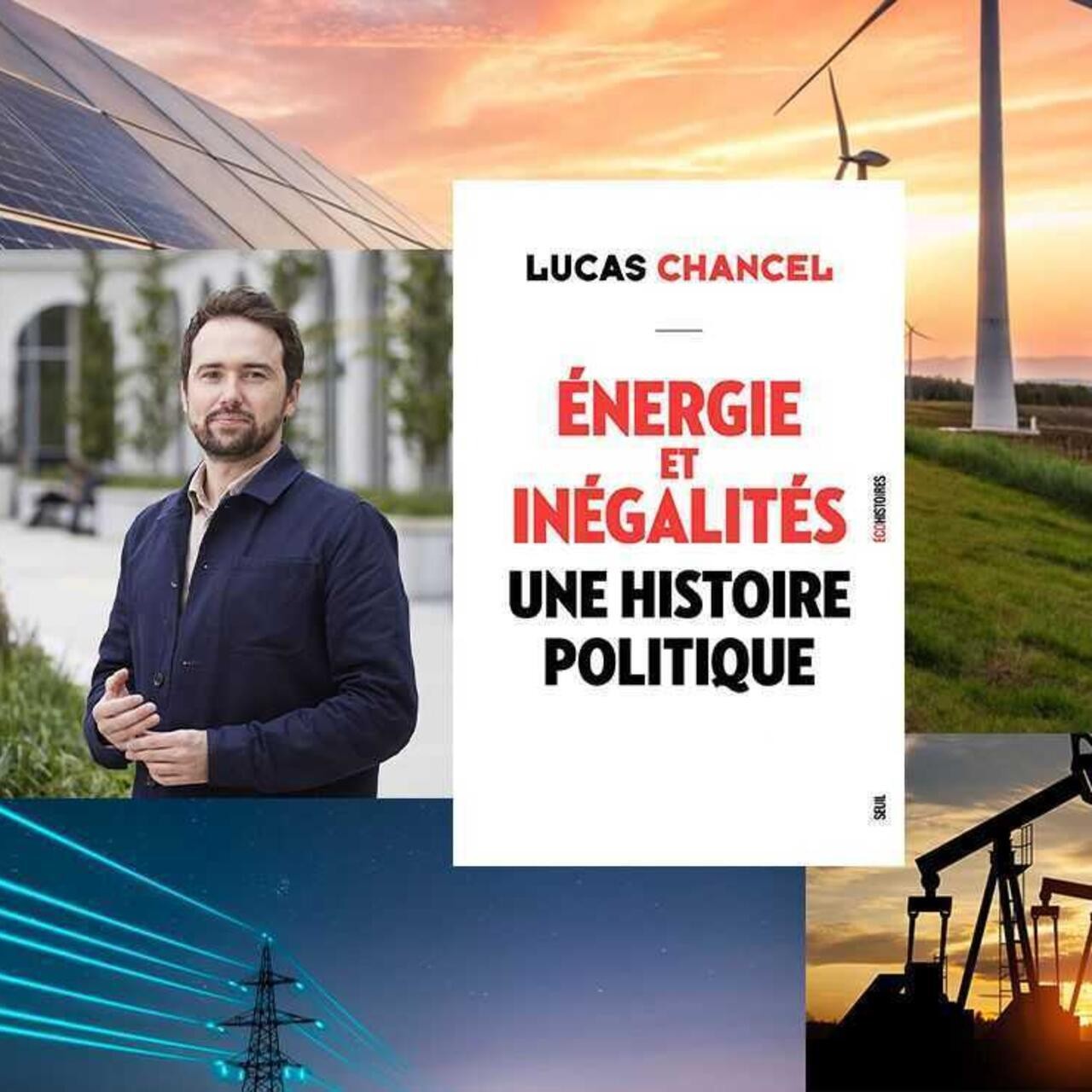 Énergie et inégalités - Une histoire politique de Lucas Chancel ...